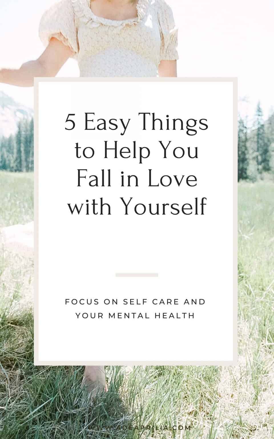 5 Easy Things to Help You Fall in Love with Yourself
