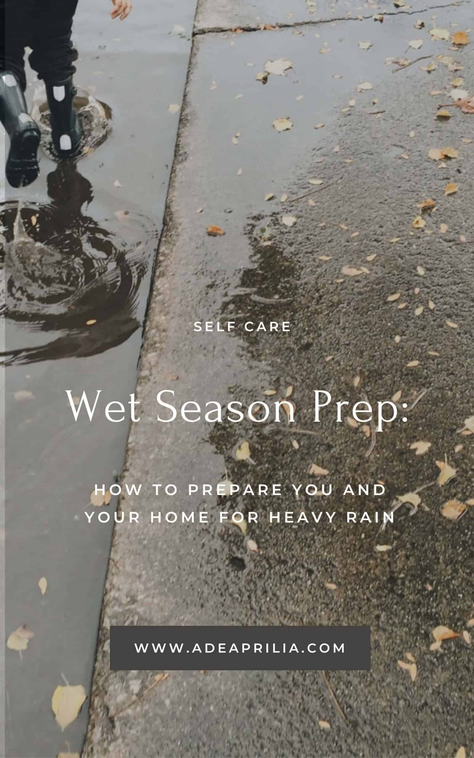 Wet Season Prep: How to Prepare You and Your Home for Heavy Rain