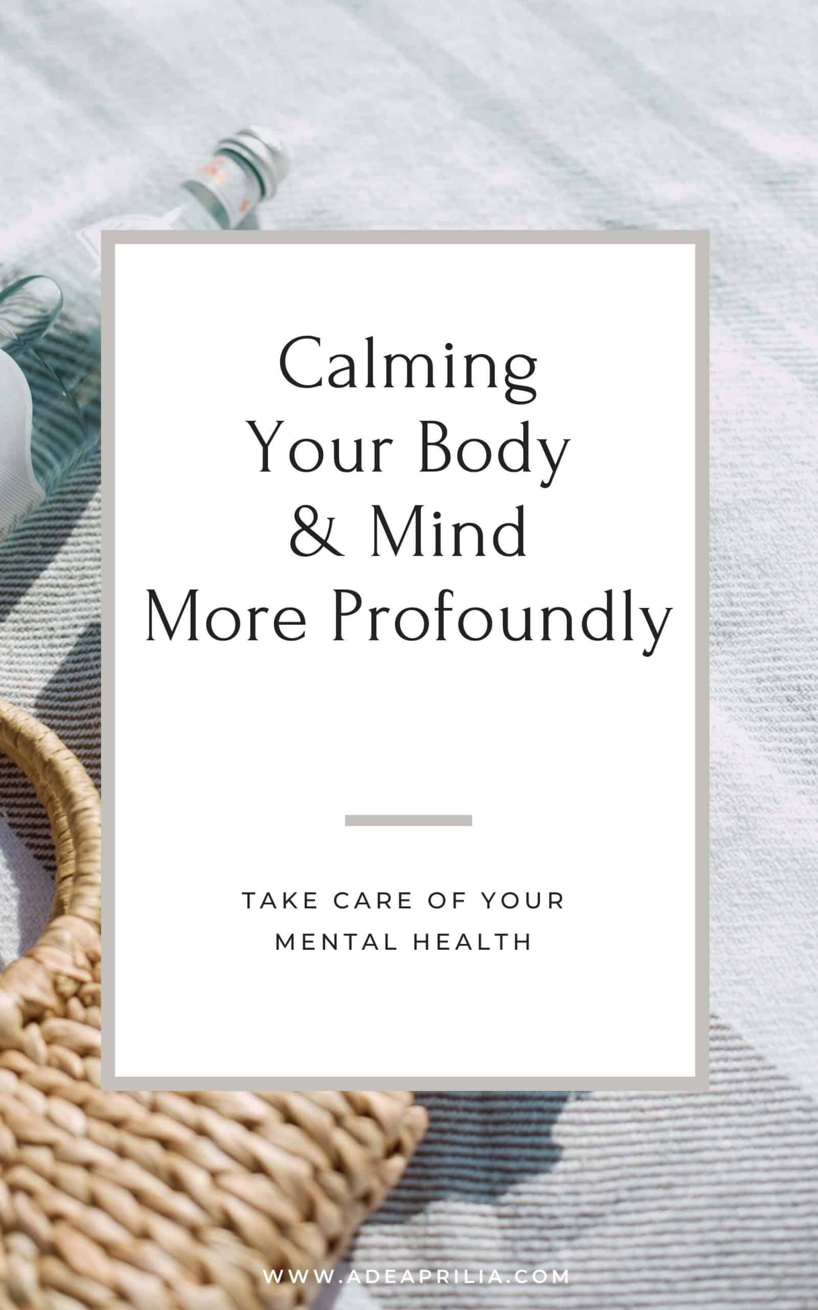 Calming Your Body & Mind More Profoundly