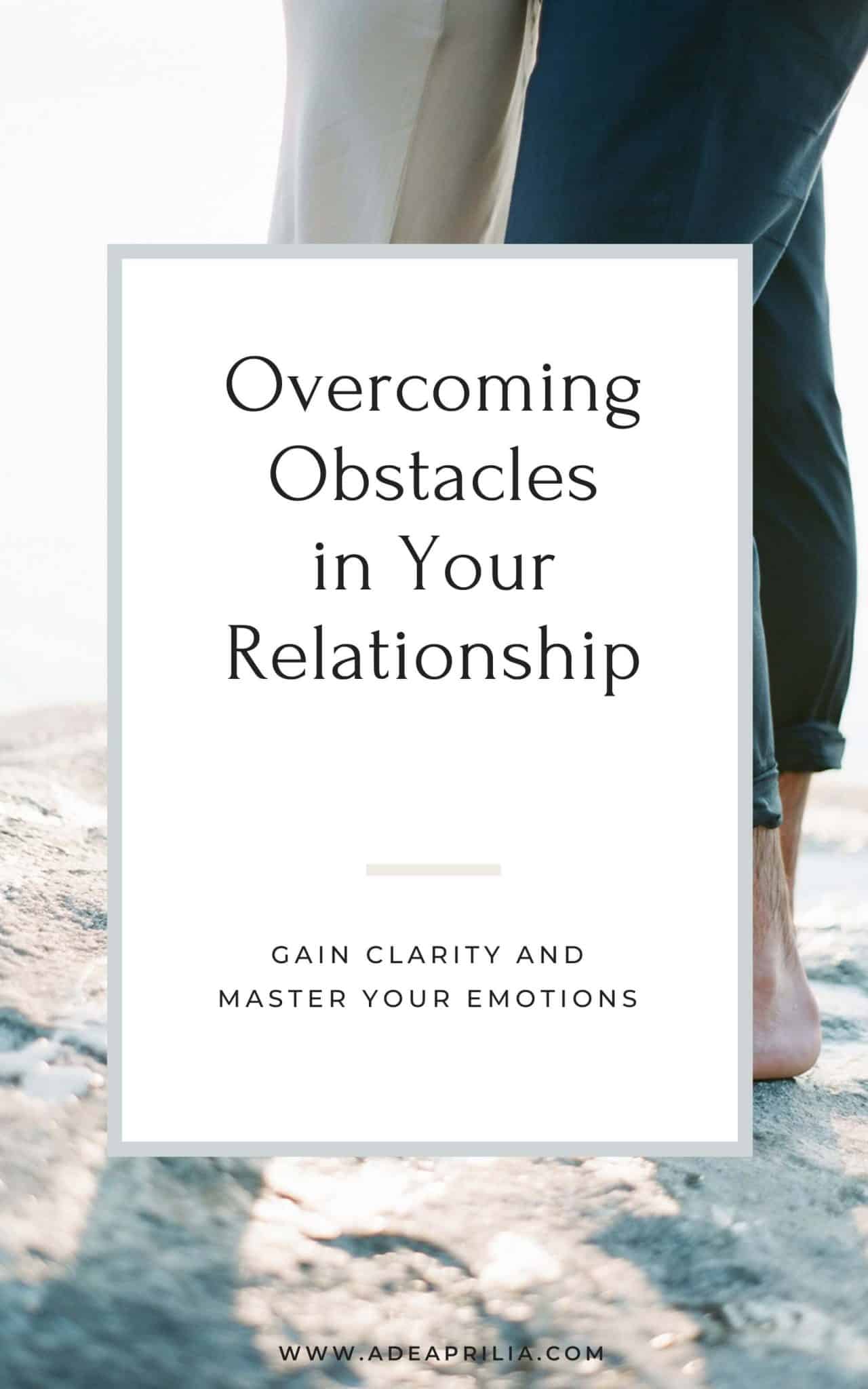Overcoming Obstacles in Your Relationship