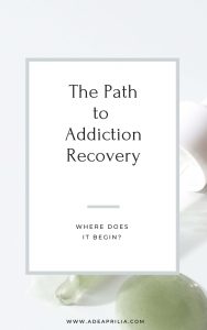 The Path to Addiction Recovery: Where Does It Begin?