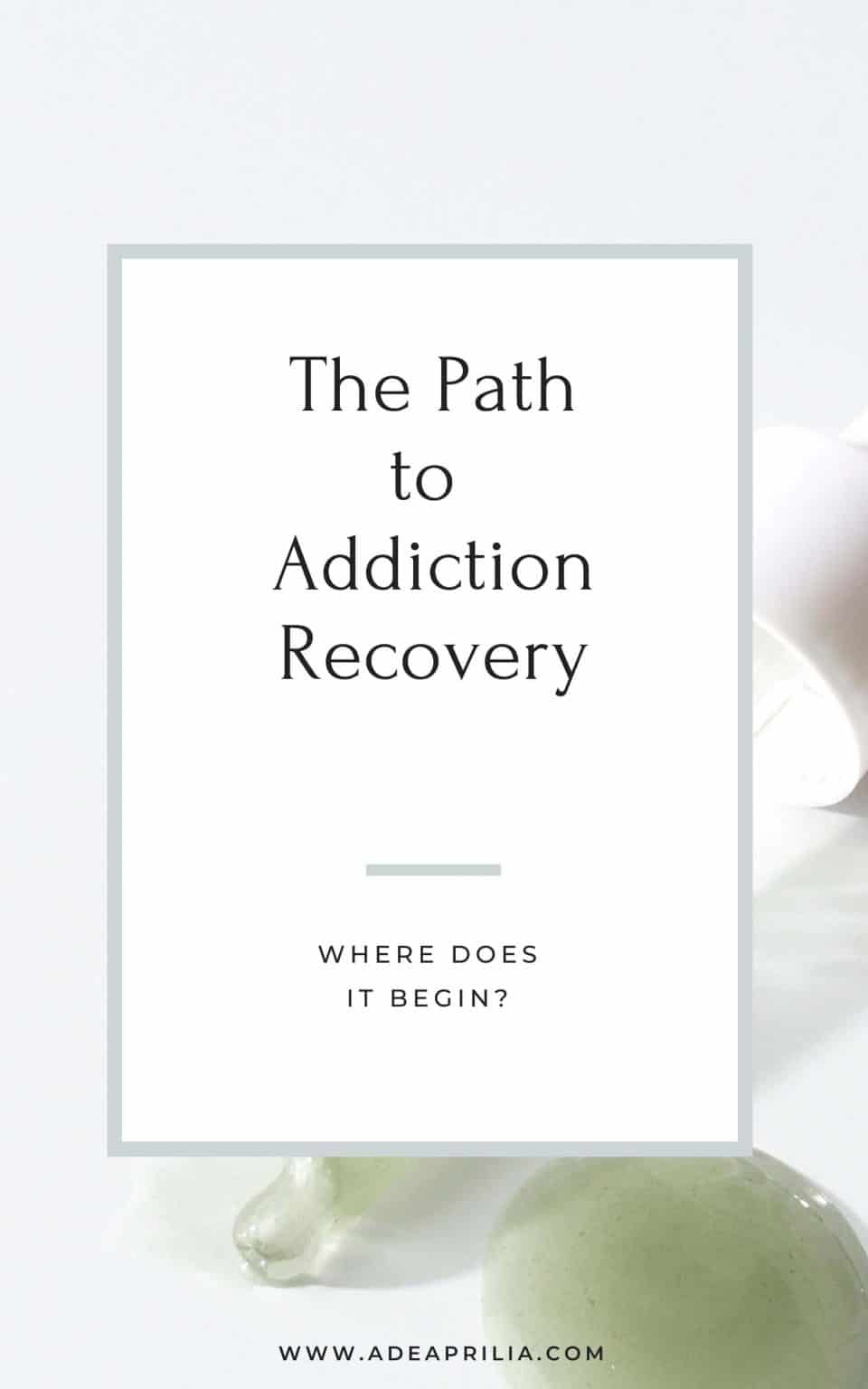 The Path to Addiction Recovery: Where Does It Begin?