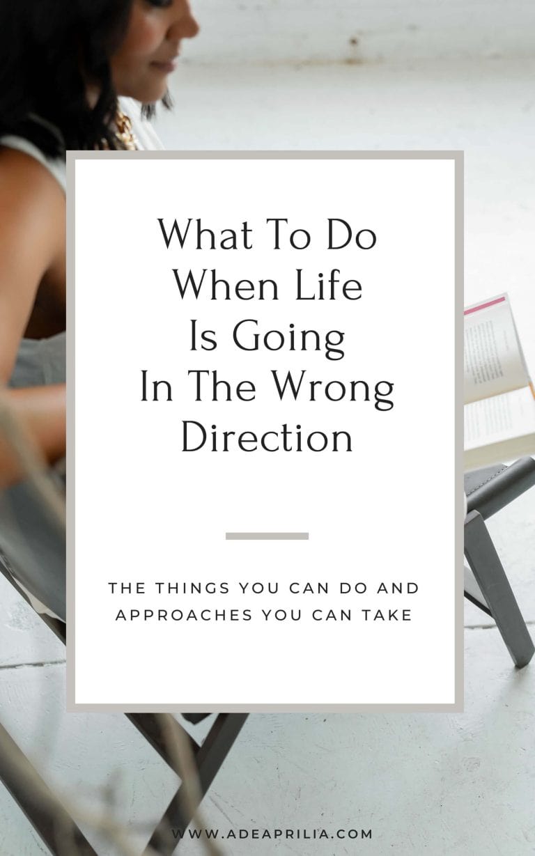 What To Do When Life Is Going In The Wrong Direction