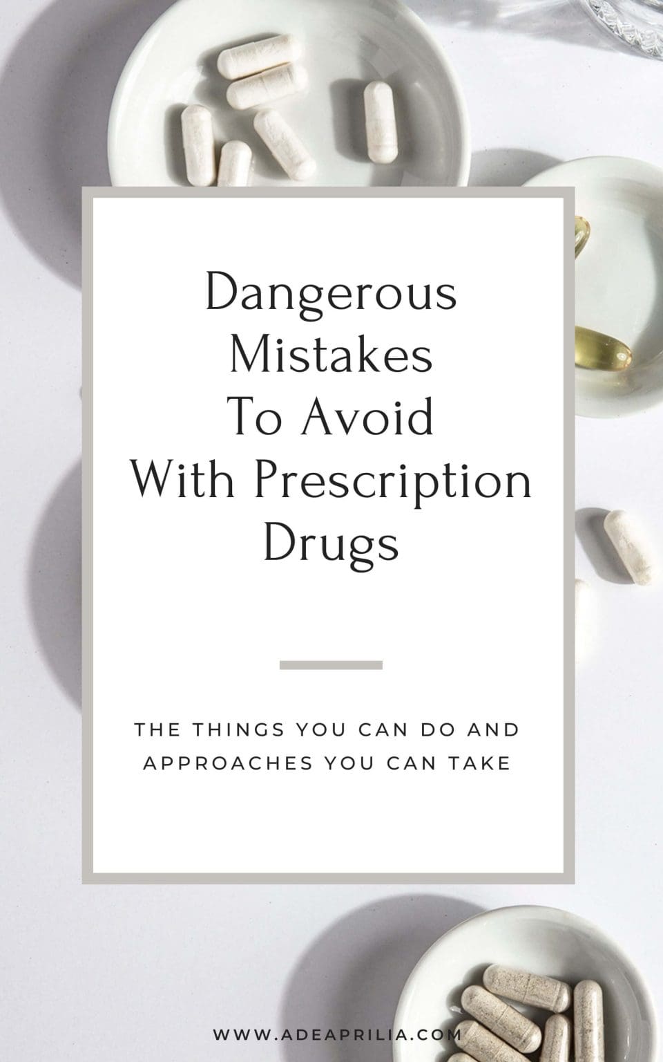 Dangerous Mistakes To Avoid With Prescription Drugs